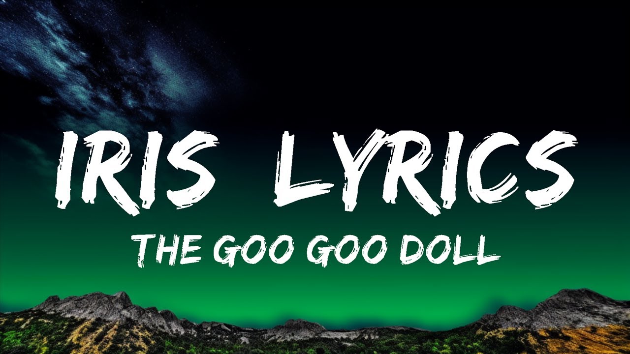 The Goo Goo Dolls - Iris [Lyrics] | Magic Melody - YouTube