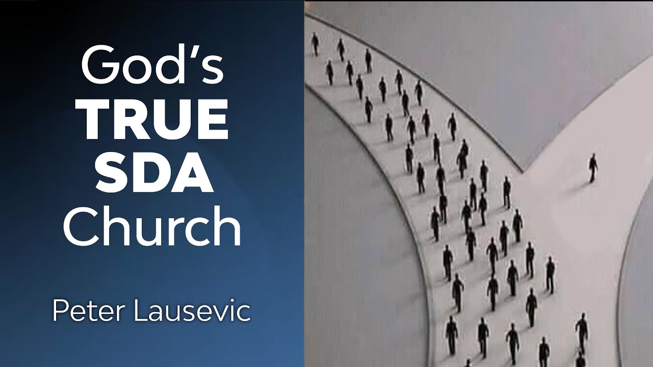 God's True SDA Church, by Peter Lausevic - YouTube