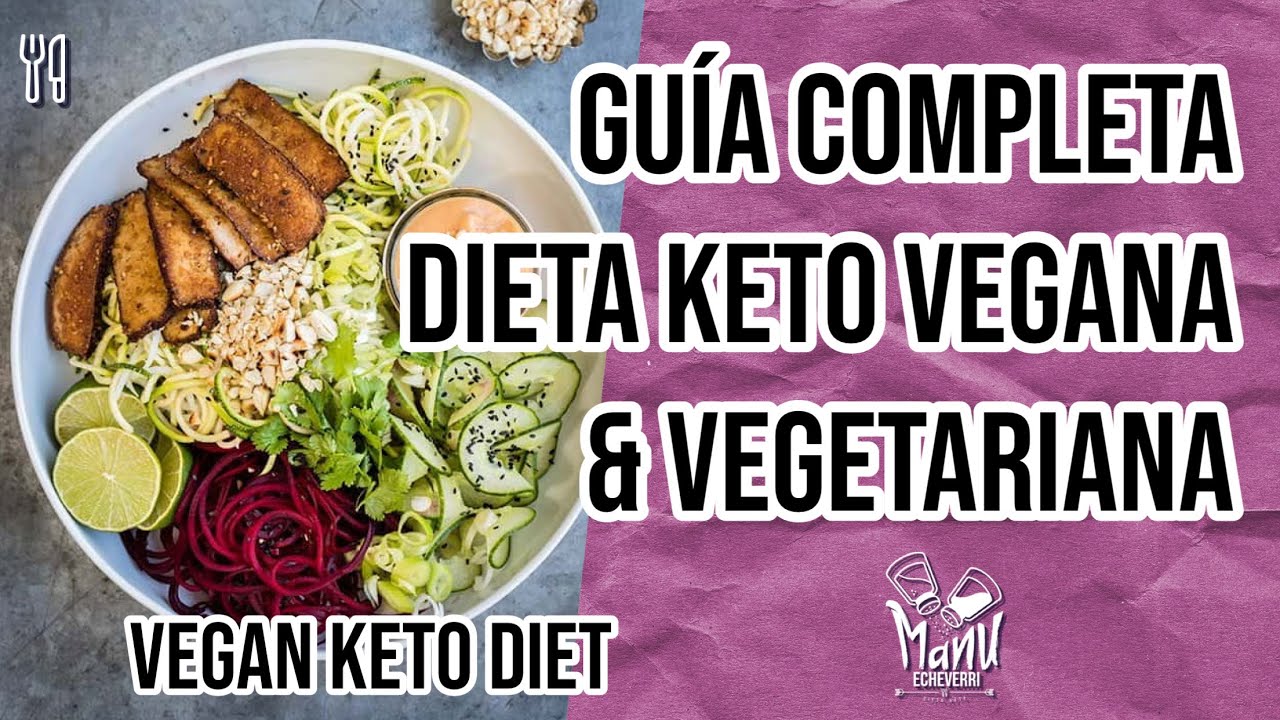 🥙 DIETA KETO VEGANA Y VEGETARIANA GUIA COMPLETA | ES POSIBLE HACER KETO ...
