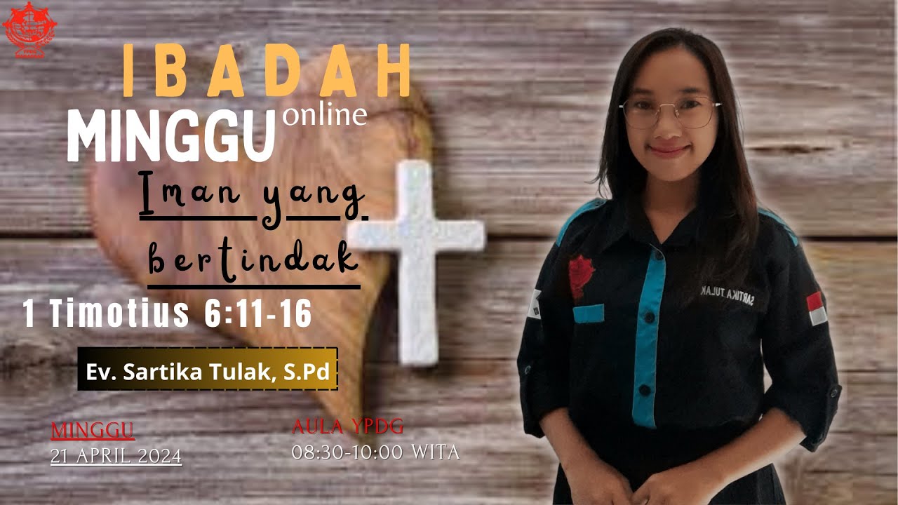 Iman Yang Bertindak "1 Timotius 6:11-16"// Ev. Sartika Tulak, S.Pd ...