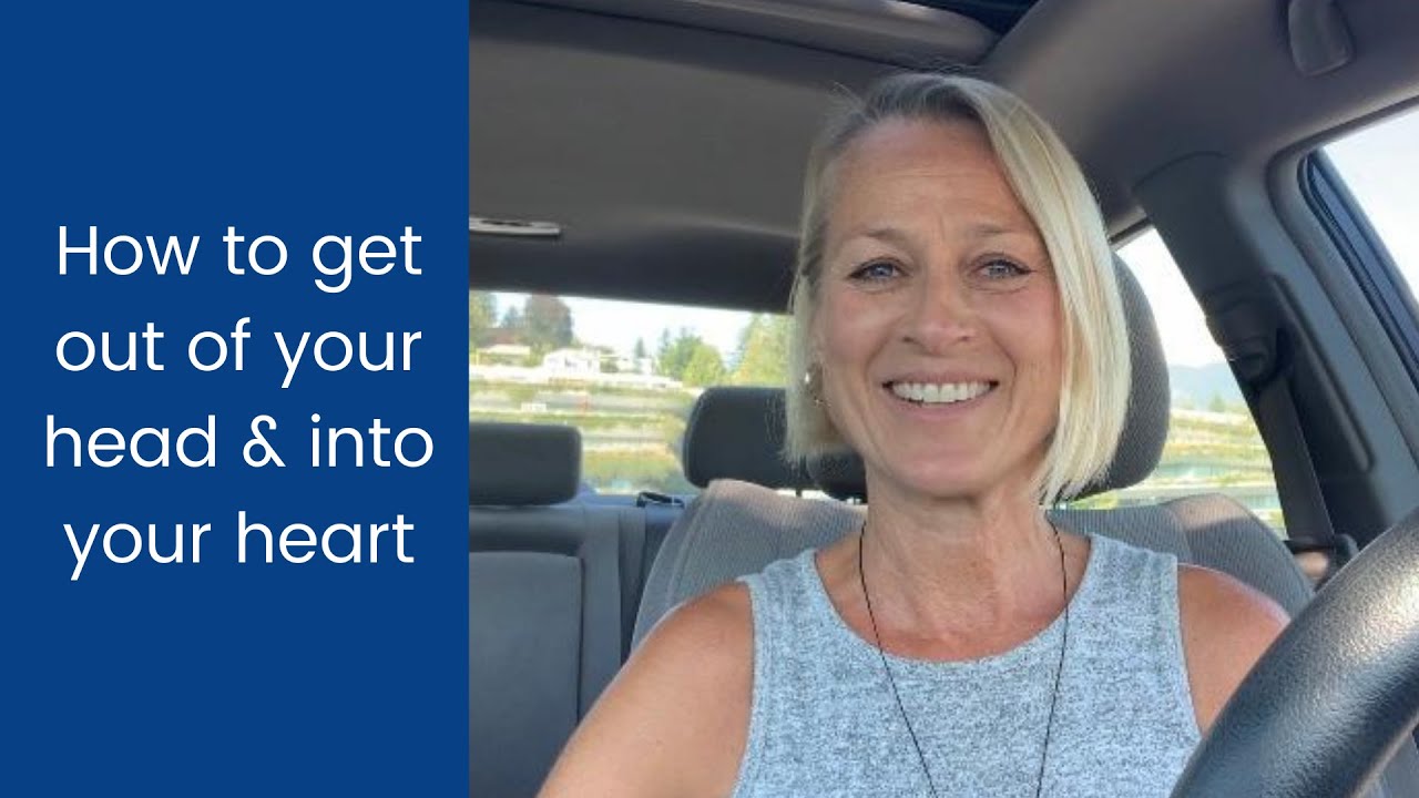 How to get out of your head & into your heart - YouTube