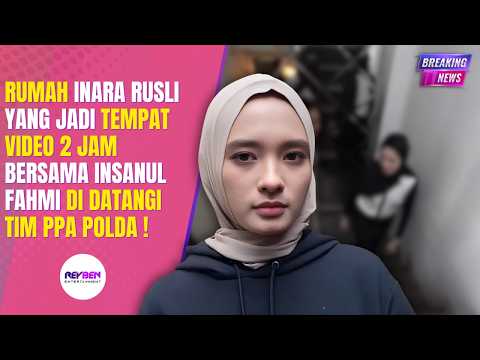 RUMAH INARA RUSLI YANG JADI TEMPAT VIDEO 2 JAM BERSAMA INSANUL FAHMI DI DATANGI TIM PPA POLDA ❗️