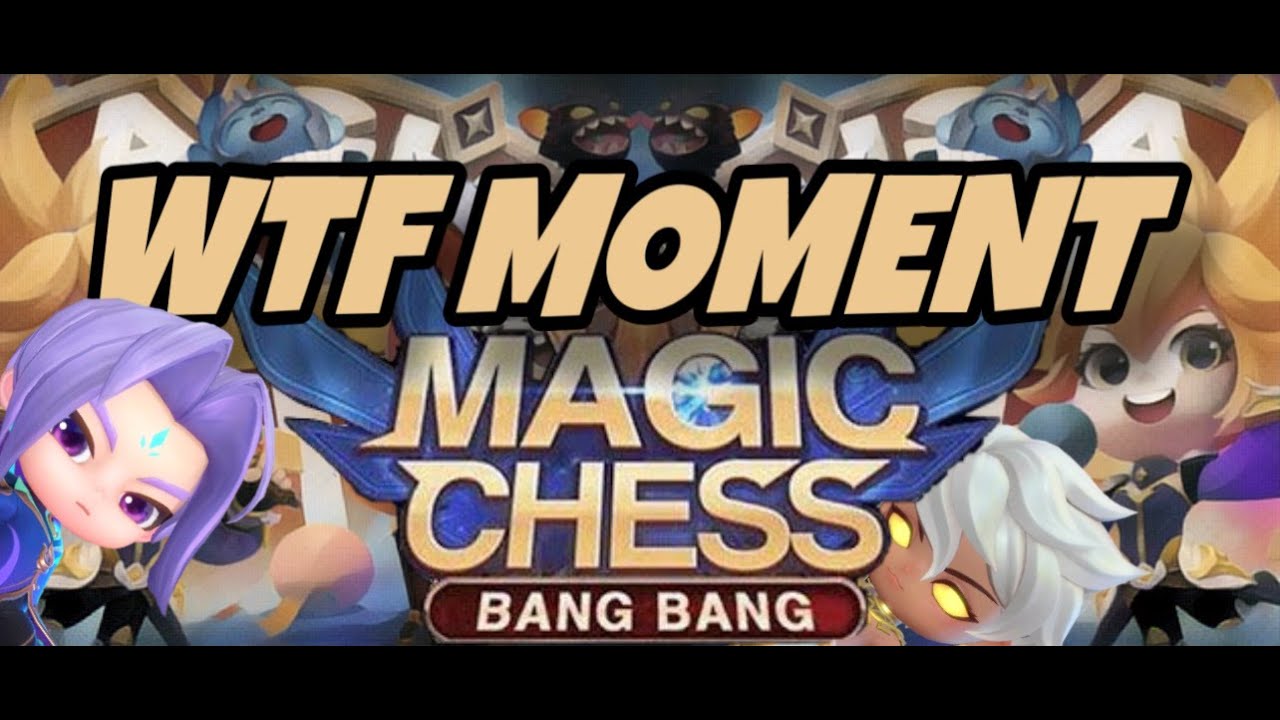 WTF MOMENT MAGIC CHESS Vol 1 - YouTube