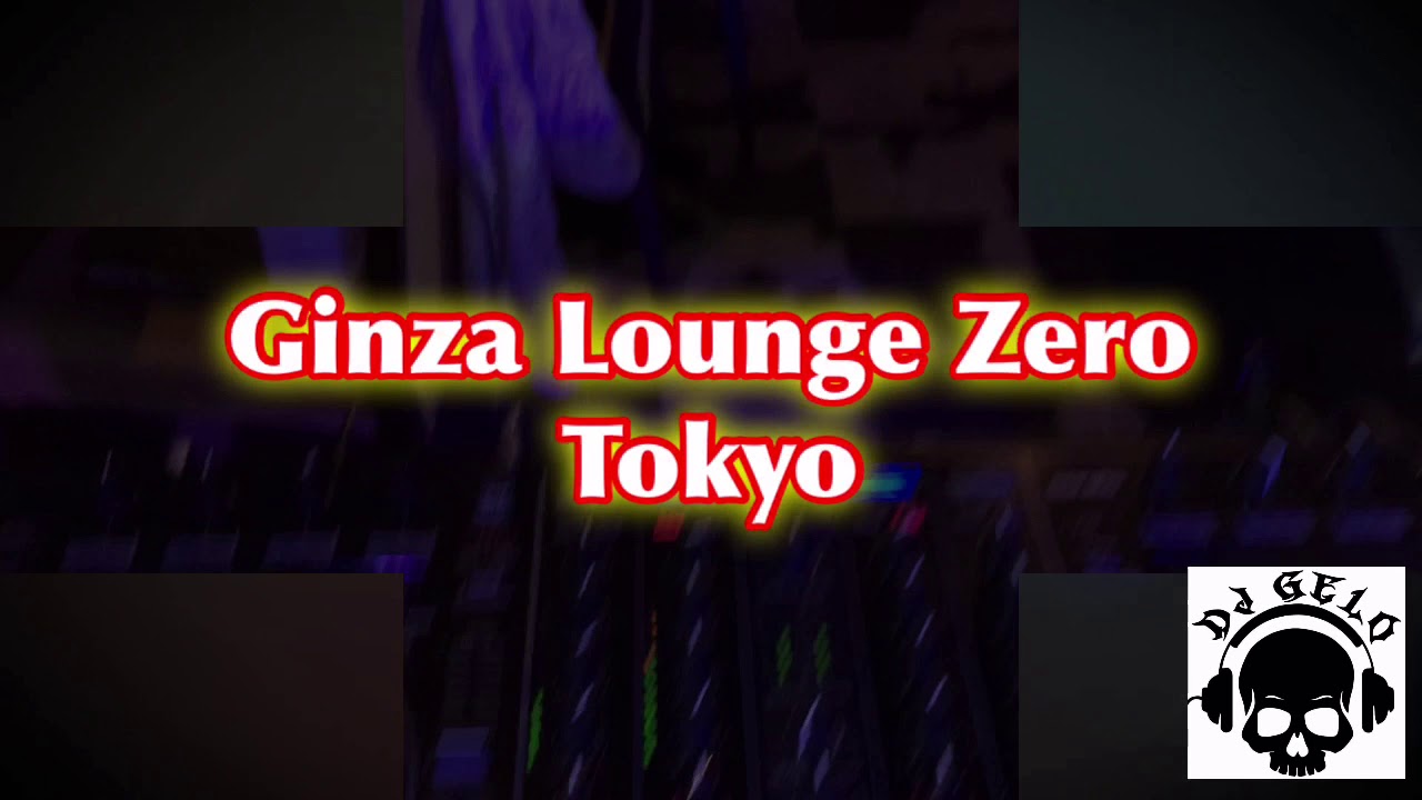 Ginza Lounge Zero Part III - YouTube