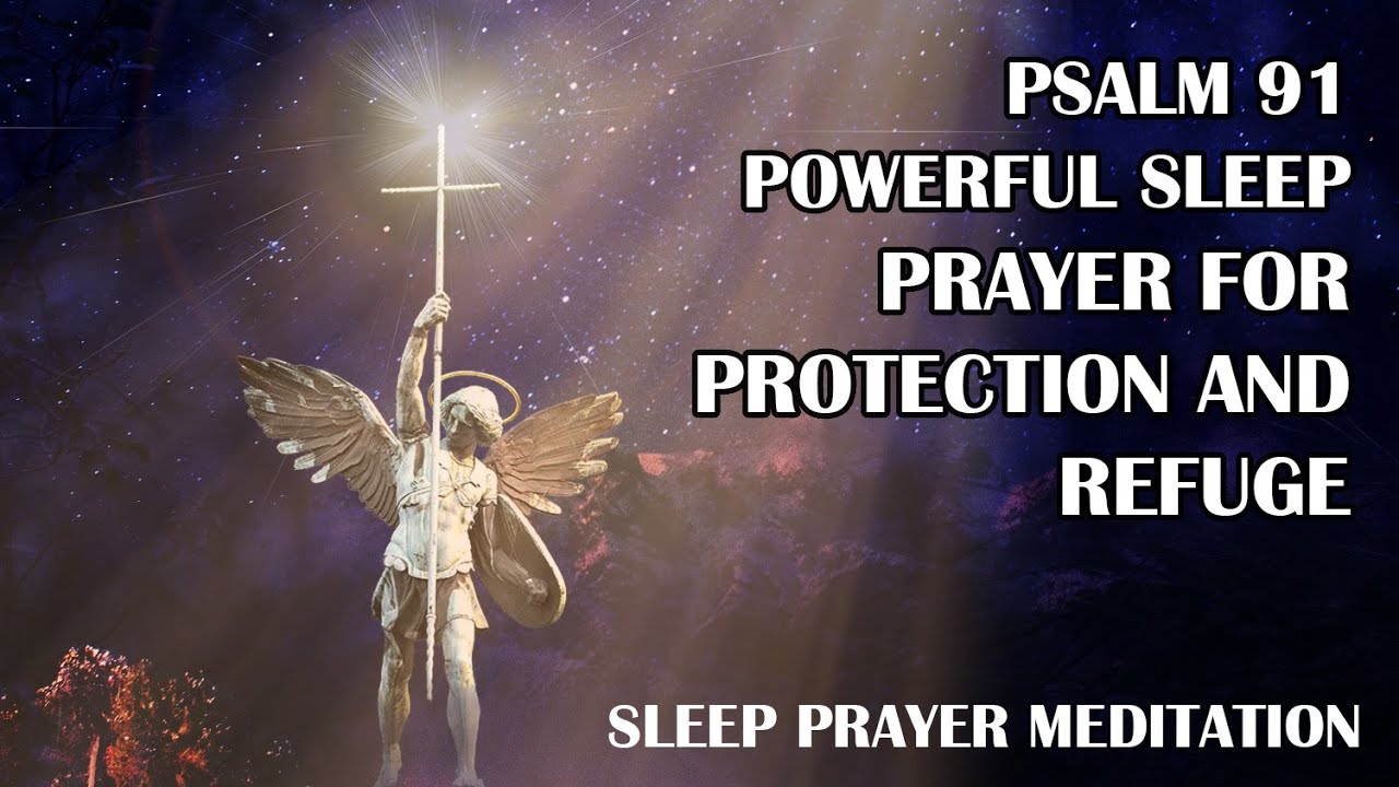 Powerful Psalm 91 Sleep Prayer for Protection and Refuge | God Sleep ...