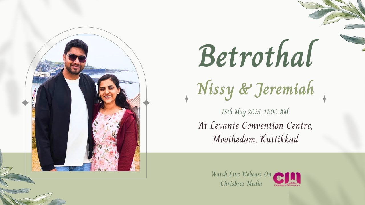NISSY JOSE & JEREMIAH ALEX ABRAHAM | BETROTHAL | 15.05.2025 | CHRISBROS ...
