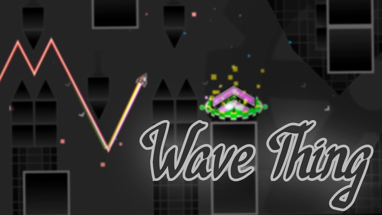 Wave Thing by Me [mini wave layout] | Geometry dash 2.2 - YouTube