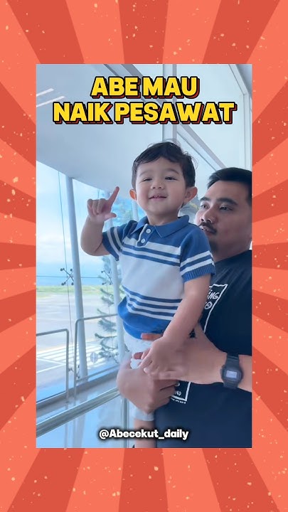 ABE MELIHAT PESAWAT LUCU BANGET 🥰 #abecekut #abedaily #abeabeabe #bayivlog #bayilucu #bayigemes ...