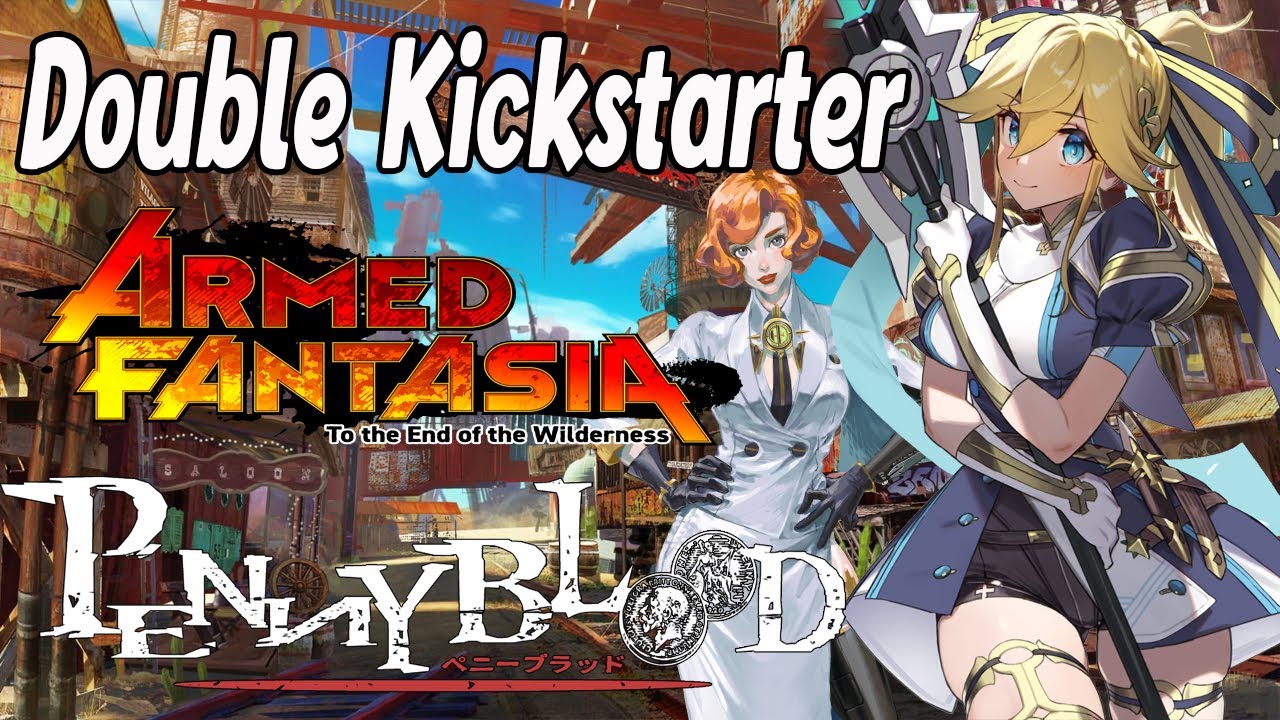 DOUBLE KICKSTARTER: PENNY BLOOD & ARMED FANTASIA | Shadow Hearts & Wild ...