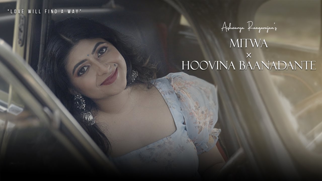 Mitwa × Hoovina baanadante | Aishwarya Rangarajan | Cover song - YouTube