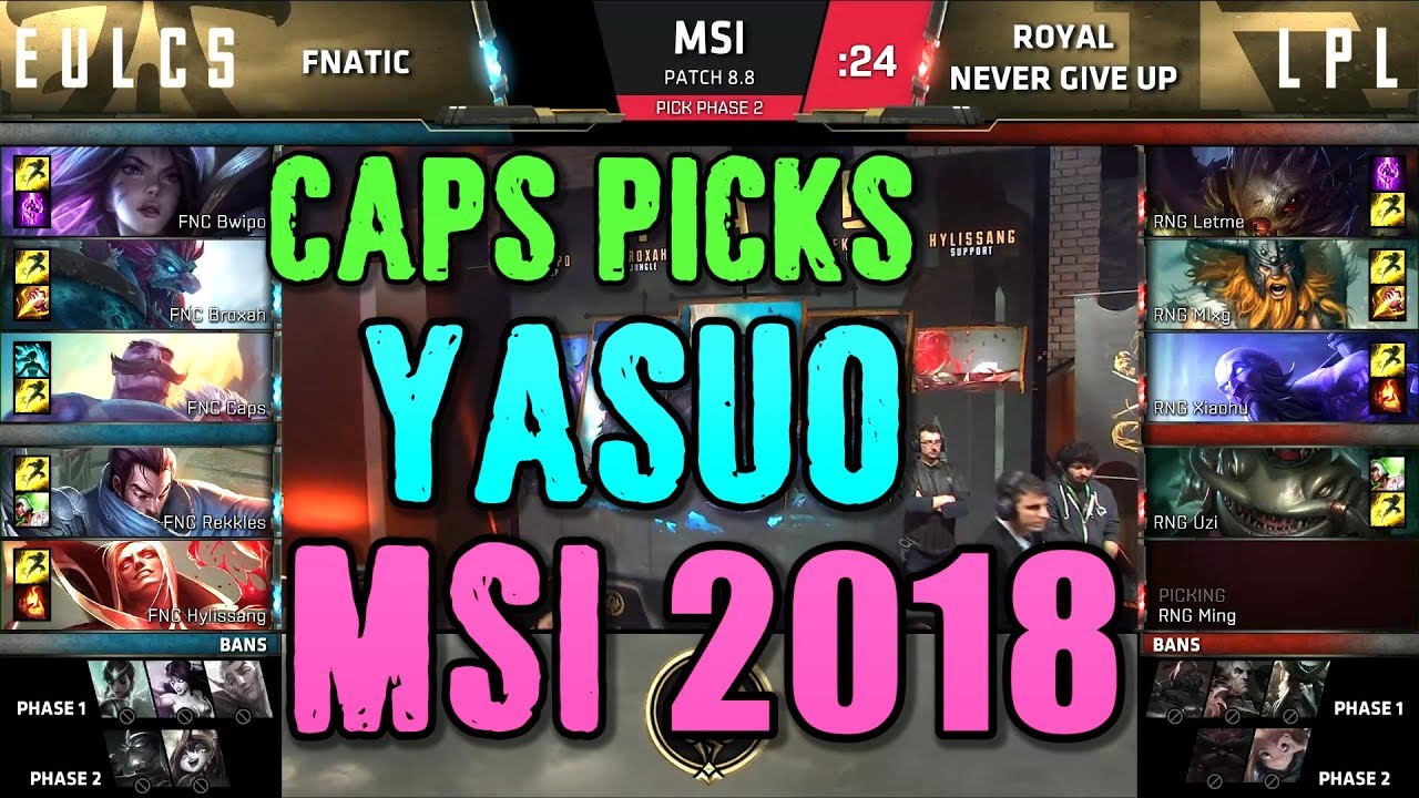 FNC Caps picks Yasuo mid at MSI 2018 v RNG - highlights - YouTube