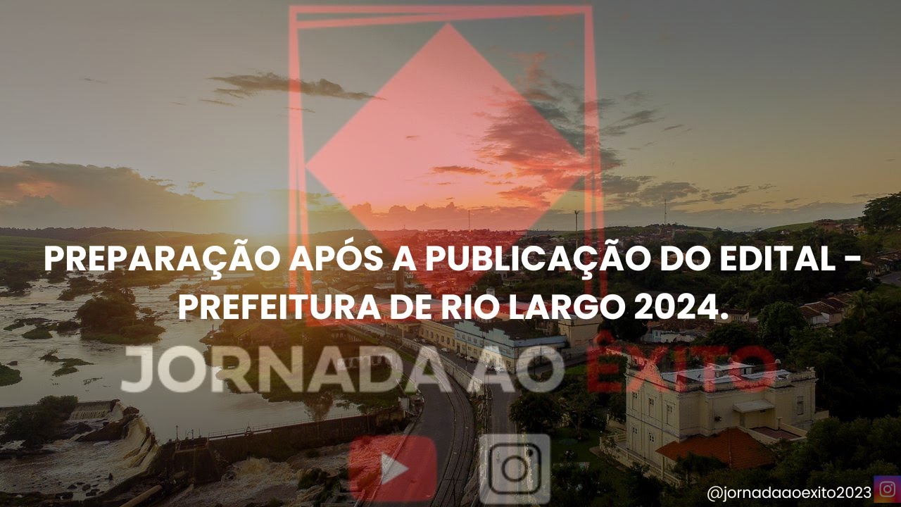 Edital da prefeitura de Rio Largo publicado - o que fazer ? Como se ...