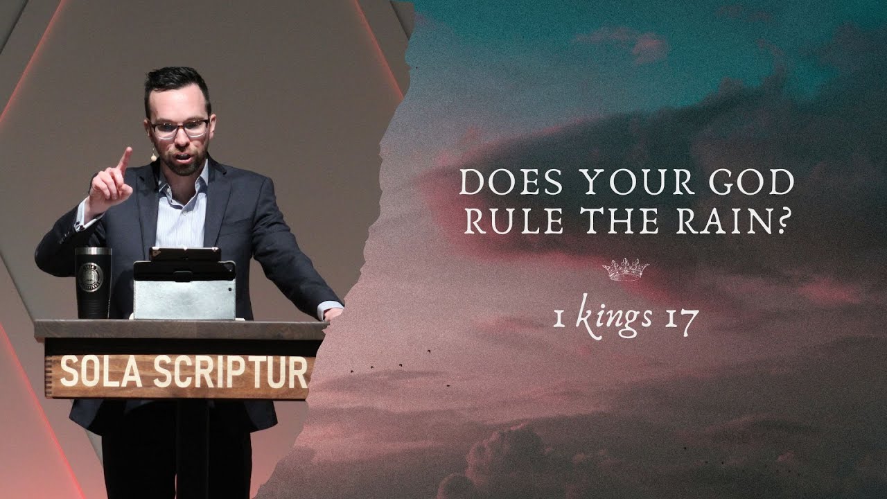 Does Your God Rule the Rain? (1 Kings 17) - YouTube