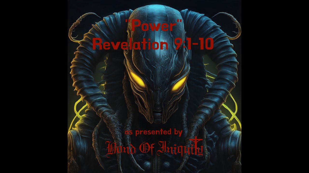 "Power" - (Revelation 9:1-10 as presented by Bond Of Iniquity) - YouTube