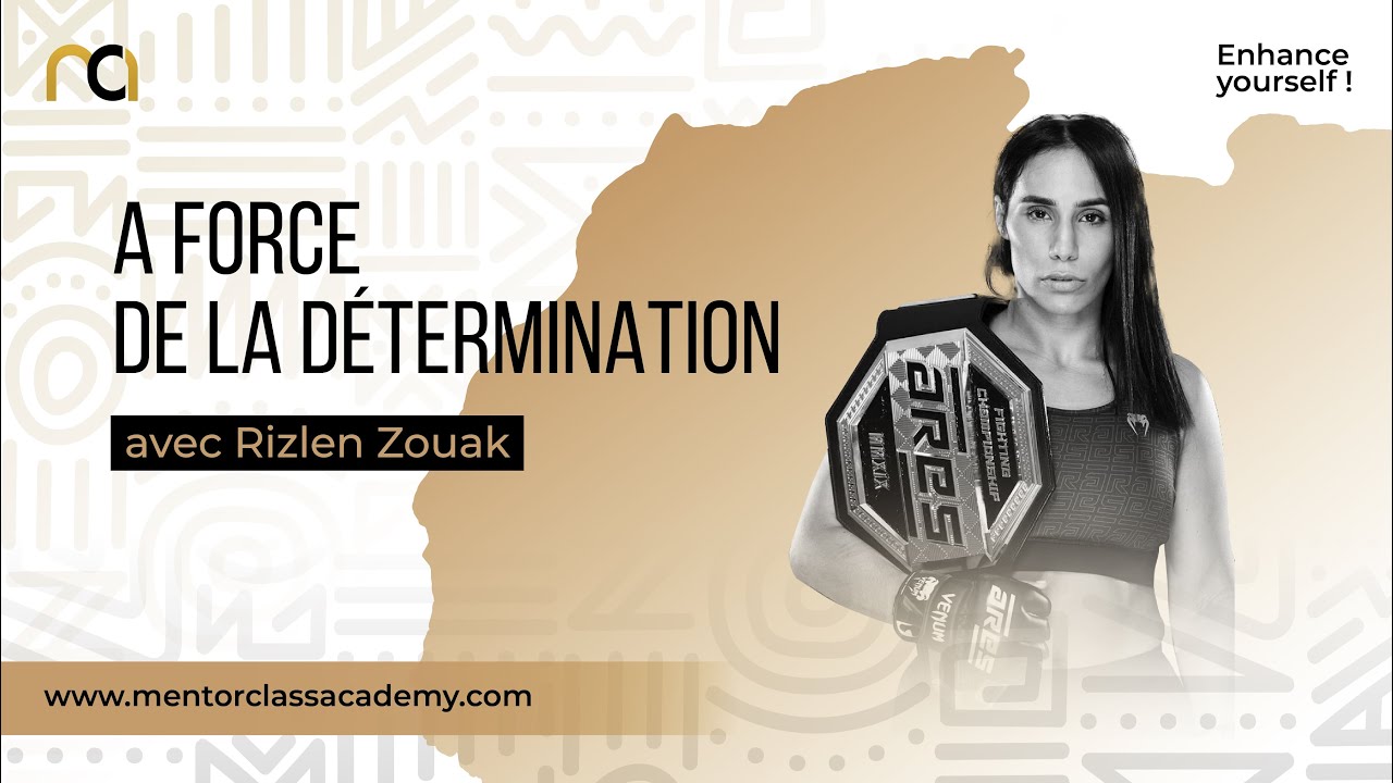 MentorClass Academy | RIZLEN ZOUAK | Résilience et détermination: Les ...