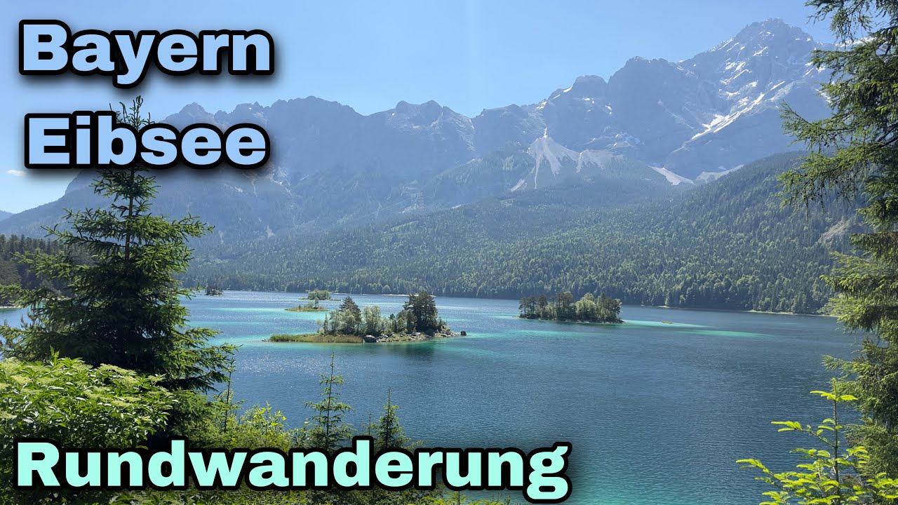 Eibsee Bayern | Rundwanderung - YouTube