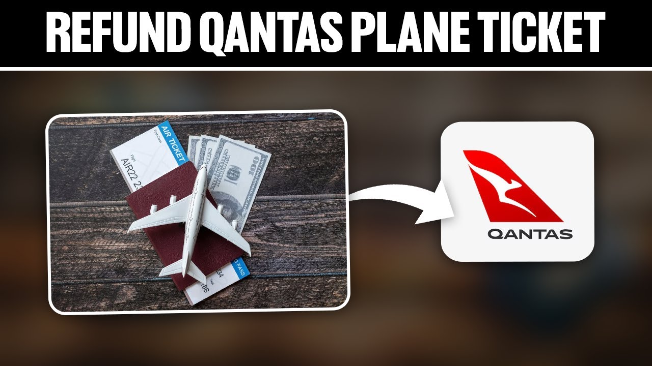 How To Refund Qantas Plane Ticket 2025! (Full Tutorial) - YouTube