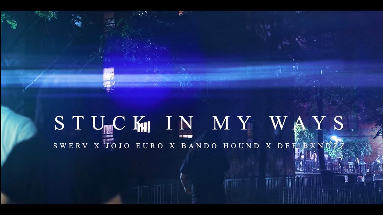 Stuck In My Ways - Swerv x Jojo Euro x Bando Hound x Dee Bxndzz ...