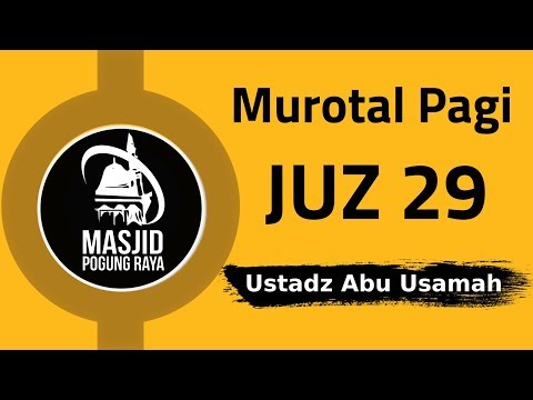 Murotal Pagi | Ust Abu Usamah | Juz 29