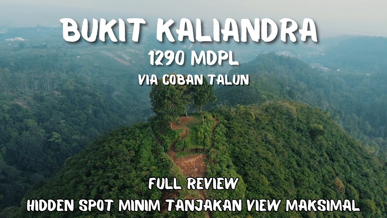 BUKIT KALIANDRA 1290 MDPL FULL REVIEW | PANORAMA TERSEMBUNYI DIBALIK ...
