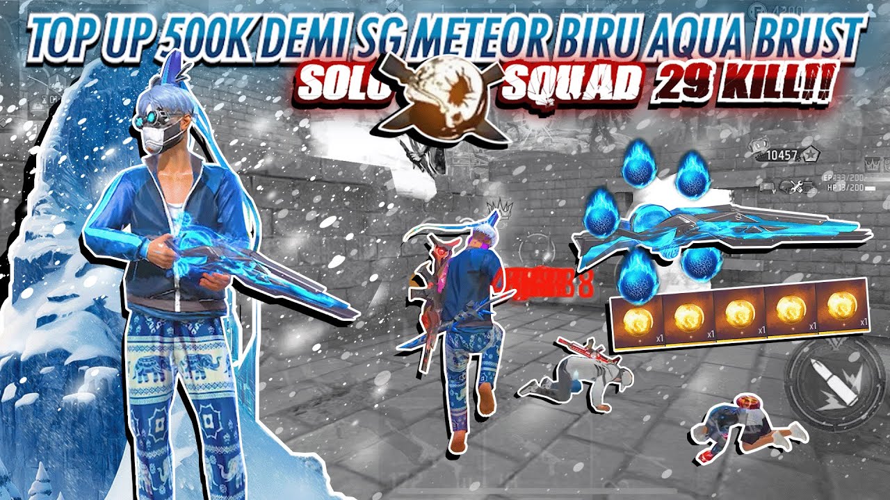 TOP UP 500K DEMI SG METEOR AQUA BRUST🥶 SERBA BIRU SOLO VS SQUAD 29KILL ...