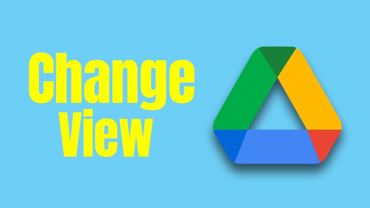How To Change Google Drive View YouTube how-to-change-google-drive-view-youtube
