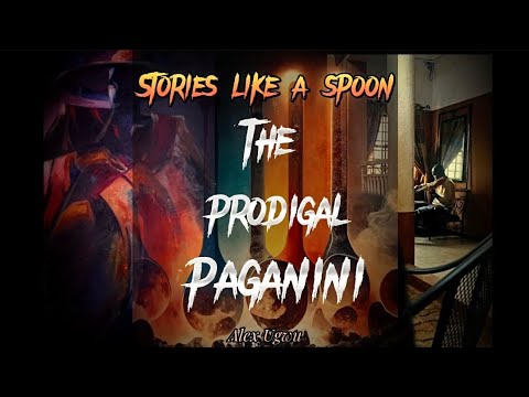 The legend of the prodigal paganini(Part 1)| Stories Like A Spoon - YouTube
