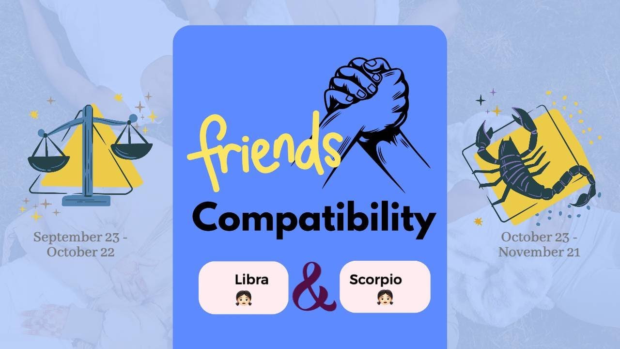 Libra girl & Scorpio girl | FRIENDSHIP COMPATIBILITY - YouTube