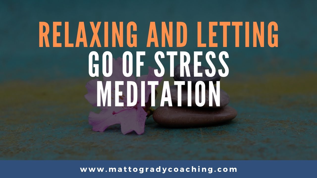 Relaxing And Letting Go Of Stress Meditation - YouTube