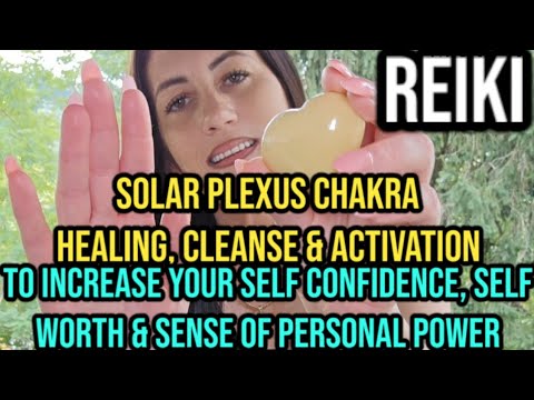REIKI SOLAR PLEXUS HEALING, CLEANSE & ACTIVATION to increase your SELF ...