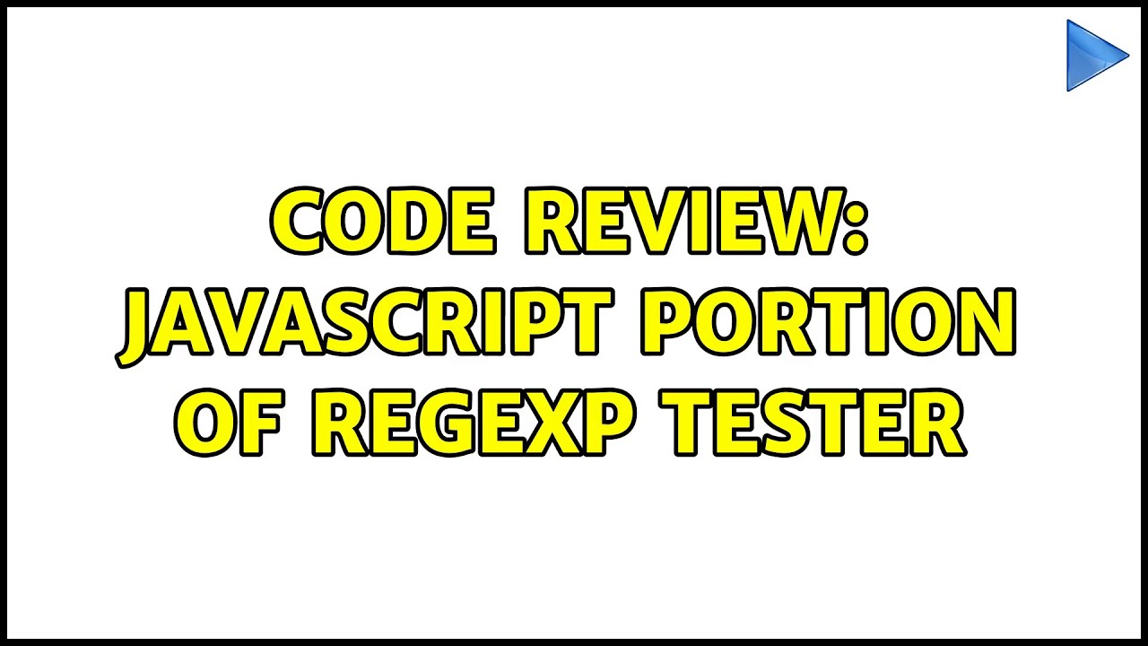Code Review Javascript Portion Of Regexp Tester 2 Solutions Youtube 2478