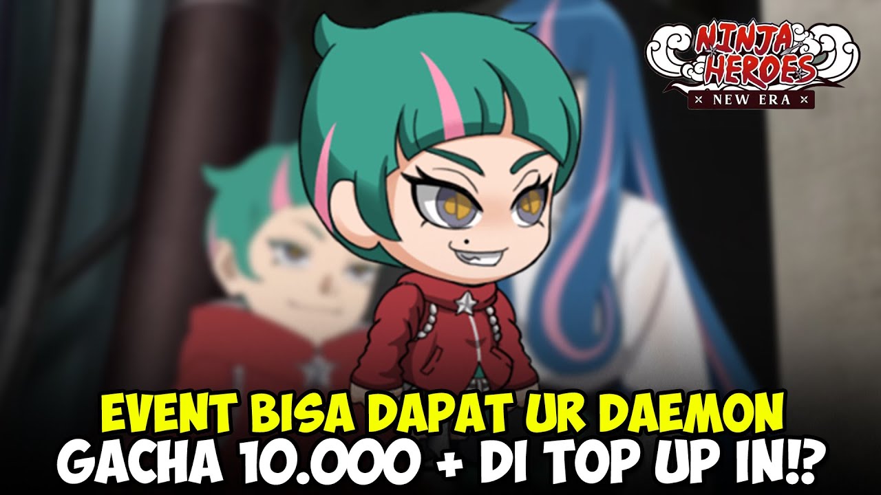 EVENT DAPAT UR DAEMON & GACHA 10.000 GOLD - Ninja Heroes New Era - YouTube