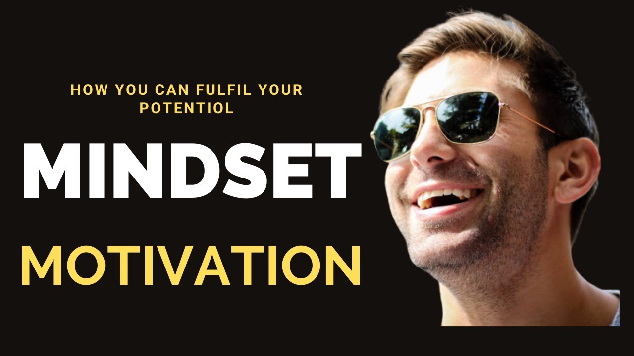 Mindset Motivation - How You Can Fulfill Your Potential ( MOTIVATIONAL ...