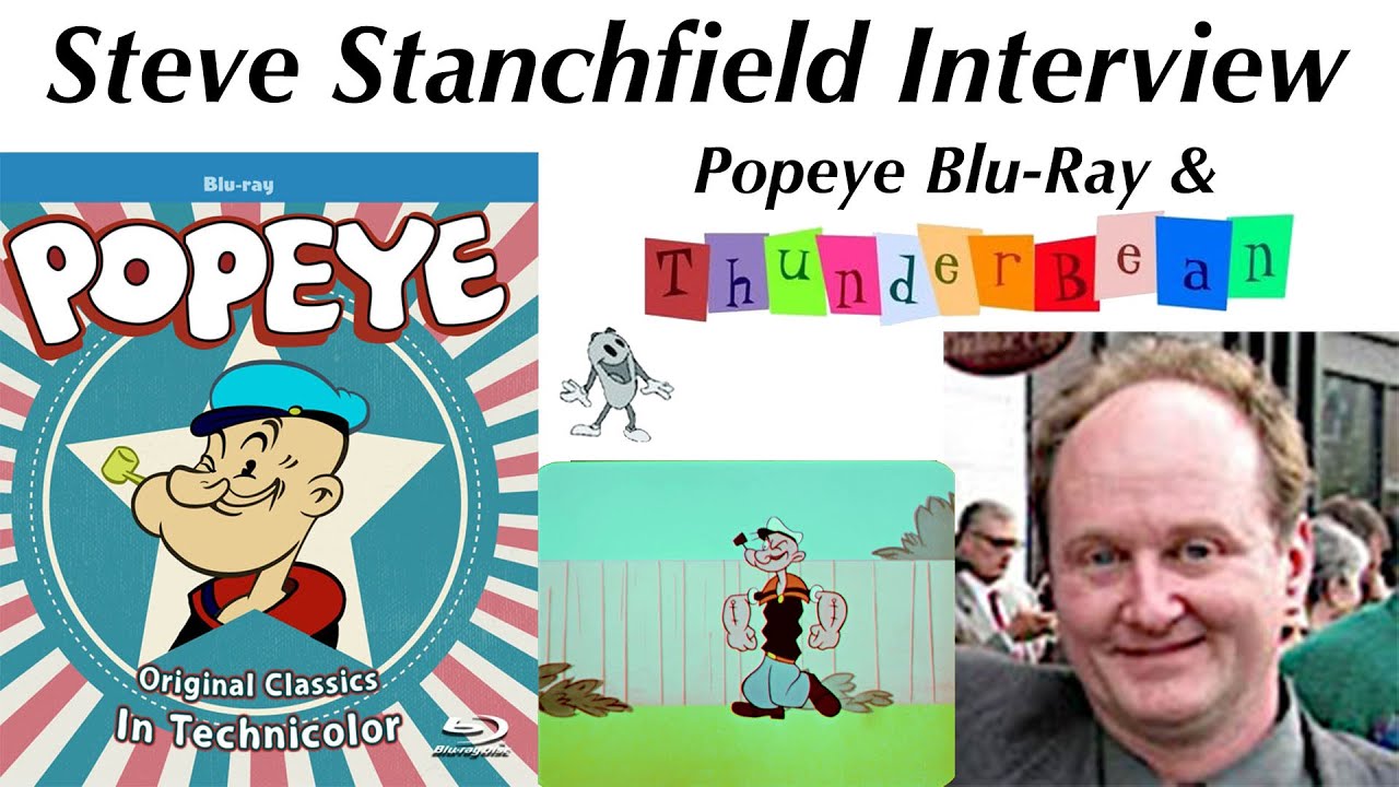 Steve Stanchfield Interview: Popeye Blu Ray & Thunderbean Animation ...