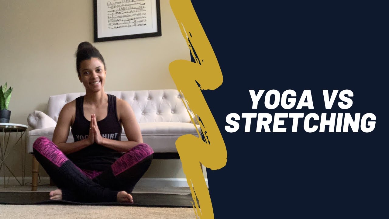 Yoga vs Stretching - YouTube