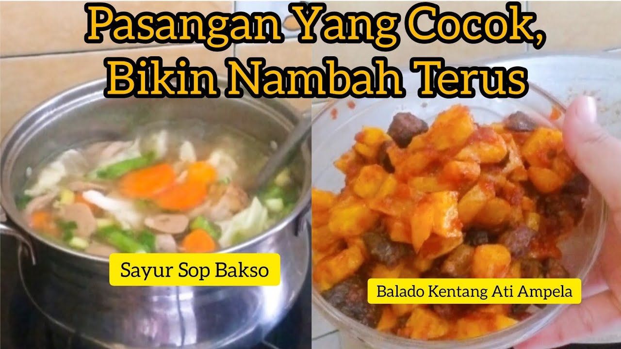 Sayur Sop Bakso Dan Balado Kentang Ati Ampela | Masakan Rumah Yang ...
