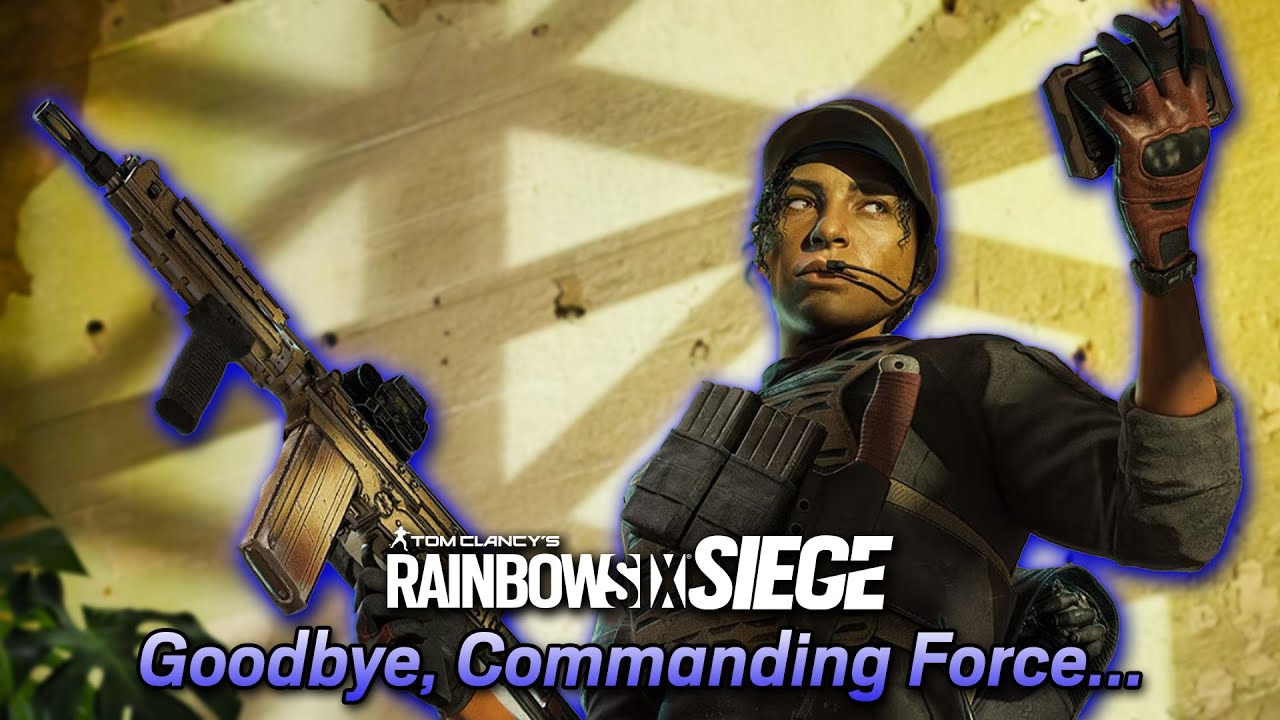 Goodbye Commanding Force... | Rainbow Six Siege - YouTube