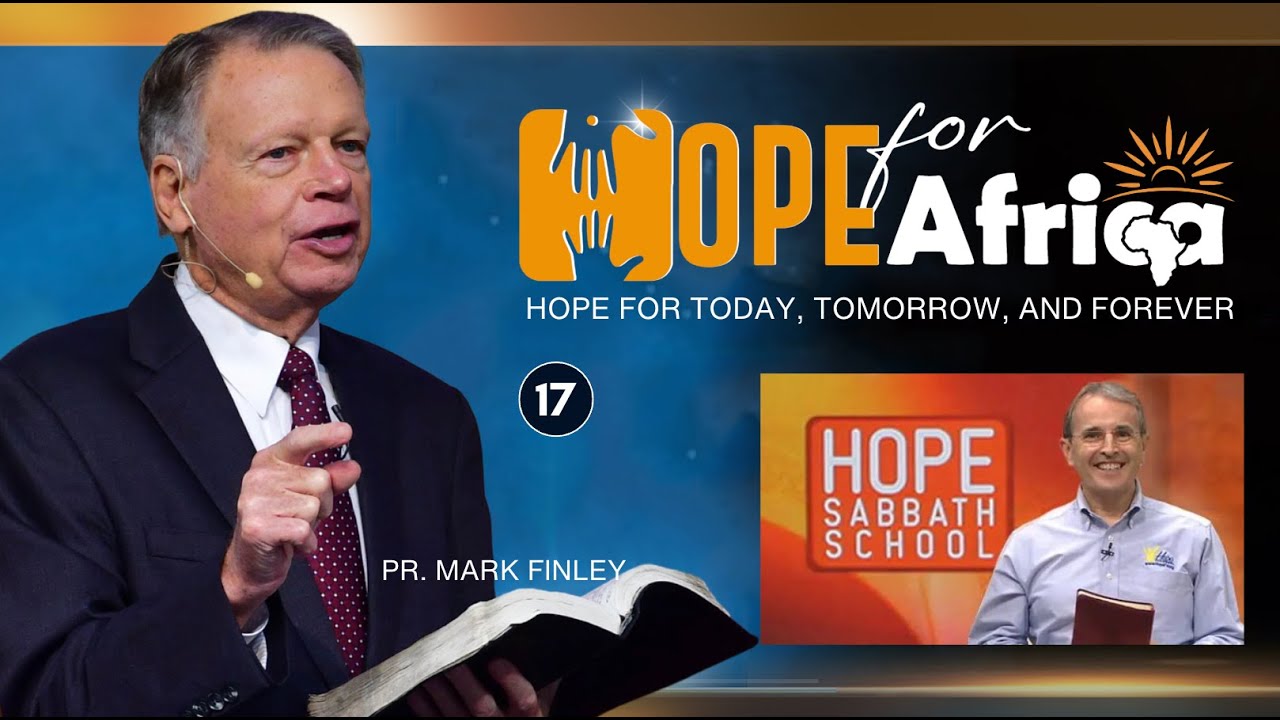 LIVE: Hope For Africa/Hope Sabbath School | Pr. Mark Finley (17) "Hope ...