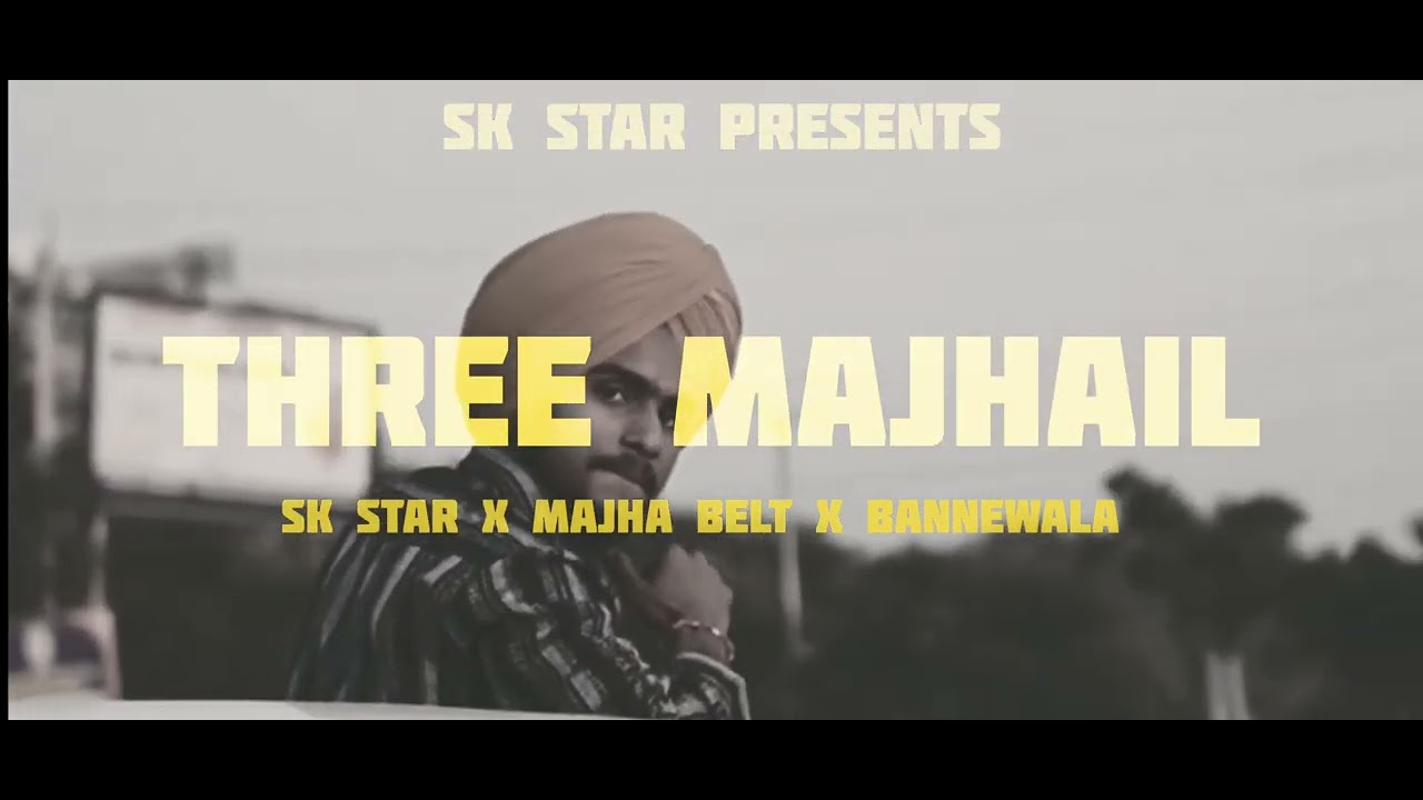 THREE MAJHAIL - SK STAR FT. MAJHA BELT , BANNEWALA ||Rap song - YouTube