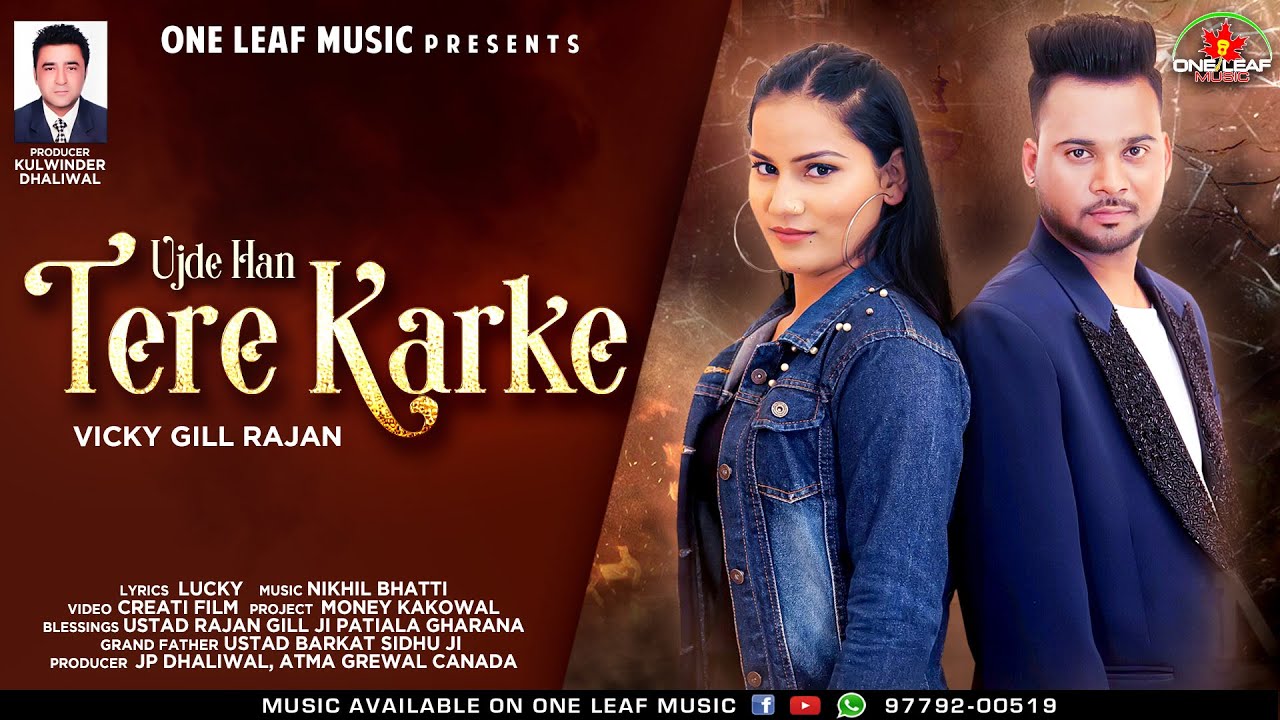 Ujde Han Tere Karke || Vicky Gill Rajan || Official Video || One Leaf ...