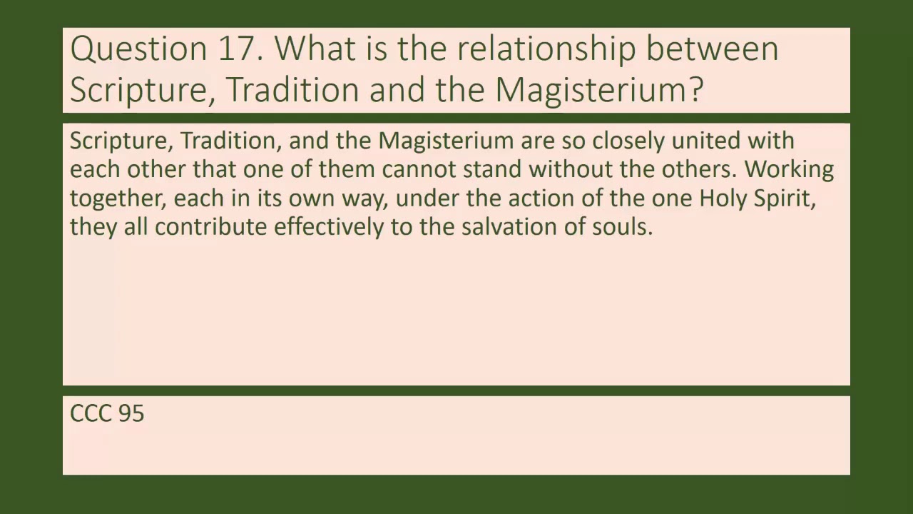 Question 17 What is the relationship between Scripture, Tradition and ...