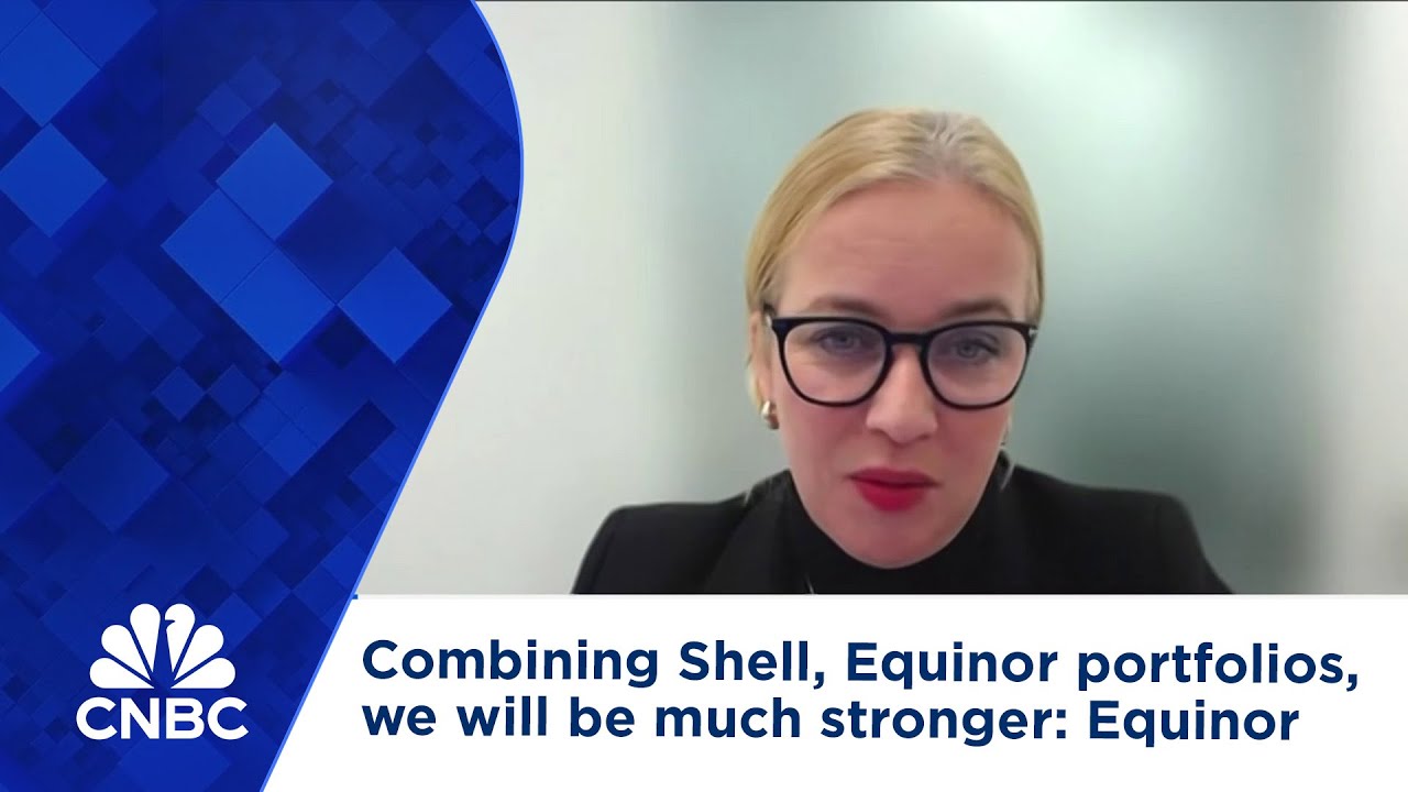 Combining Shell, Equinor portfolios, we will be much stronger: Equinor ...