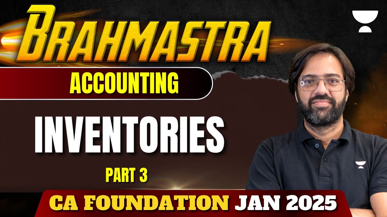 CA Foundation Jan 25 | Inventories | Part 3 | Accounts | CA Rakesh ...