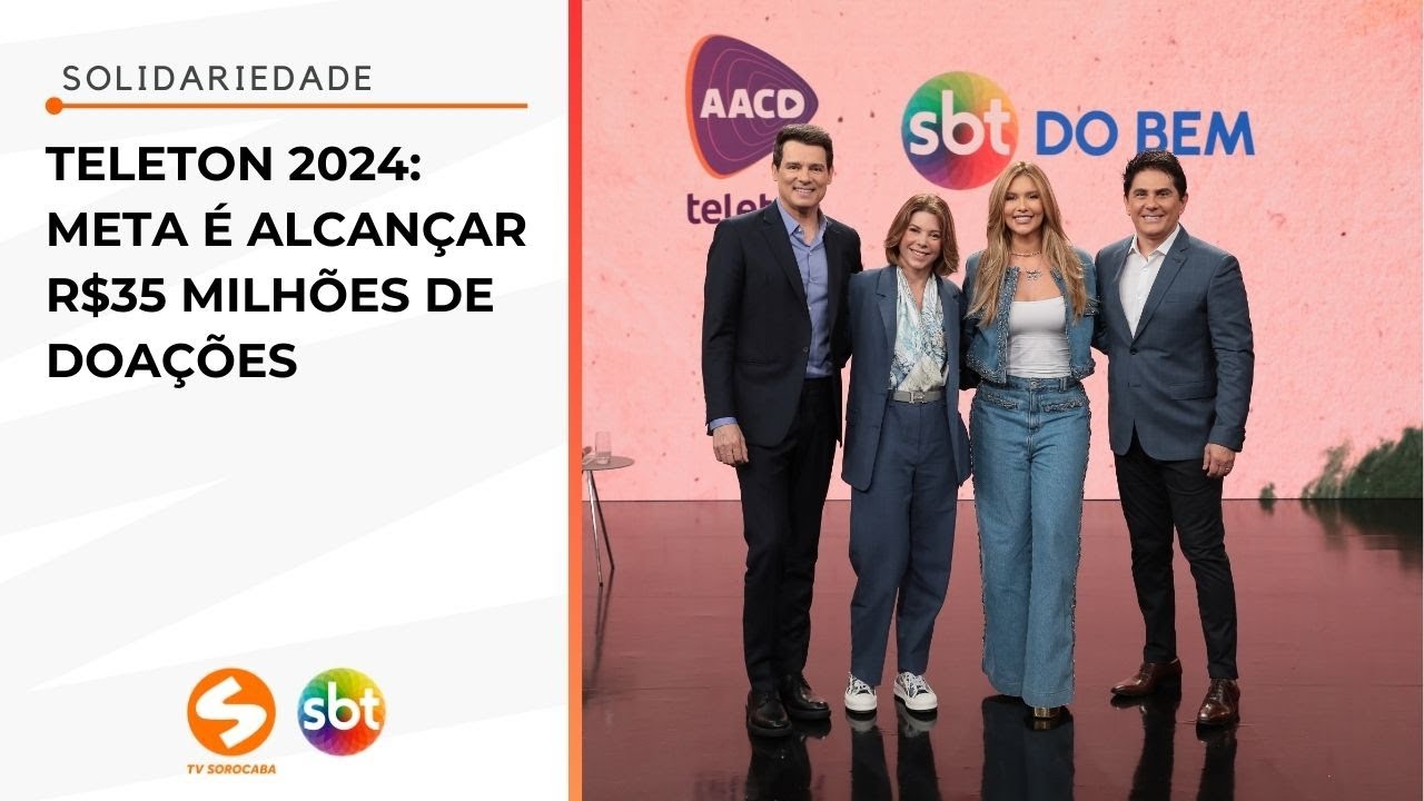 Teleton 2024: meta é alcançar R$ 35 milhões em doações | TV Sorocaba ...
