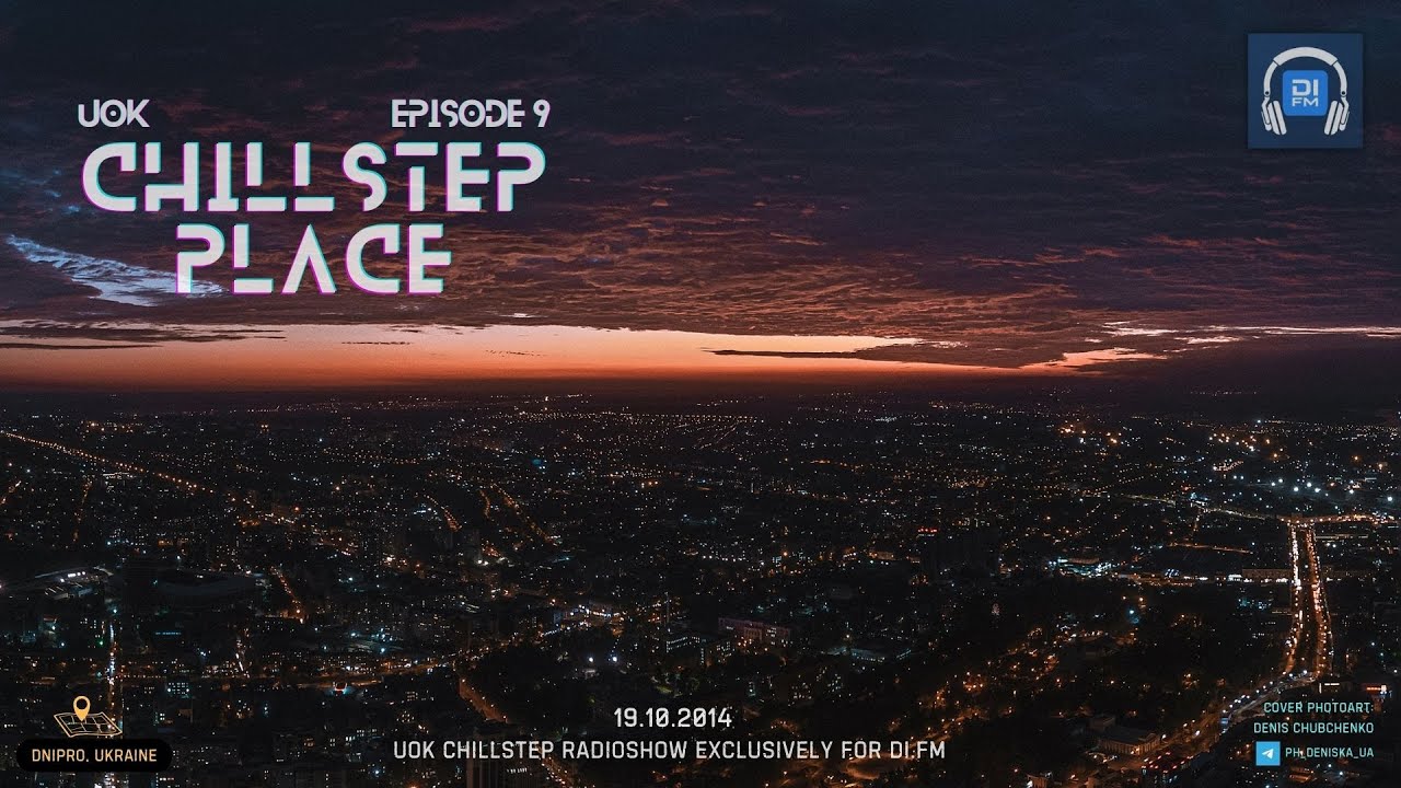 UOK - Chillstep Place (Episode 9) - YouTube
