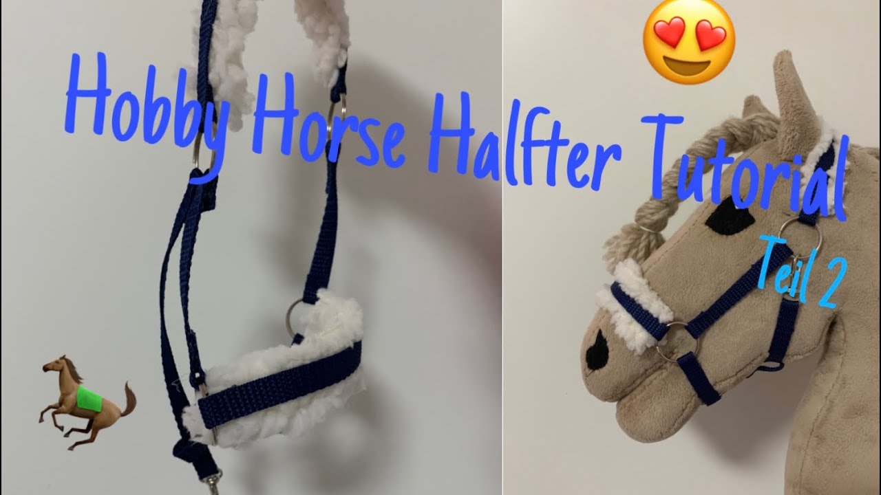 Hobby Horse Halfter Tutorial Teil 2 - Videokalender Türchen 3 - YouTube
