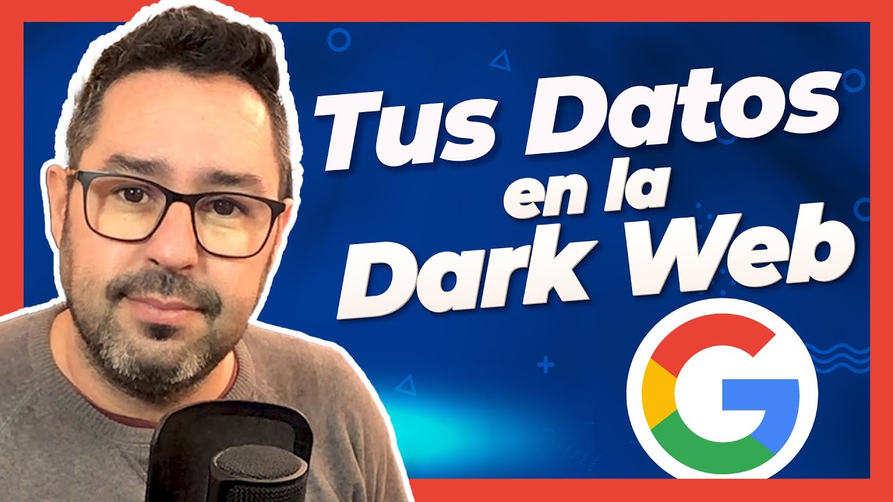 Cómo SABER si TUS DATOS ESTÁN SEGUROS - INFORME de GOOGLE - DARK WEB - YouTube