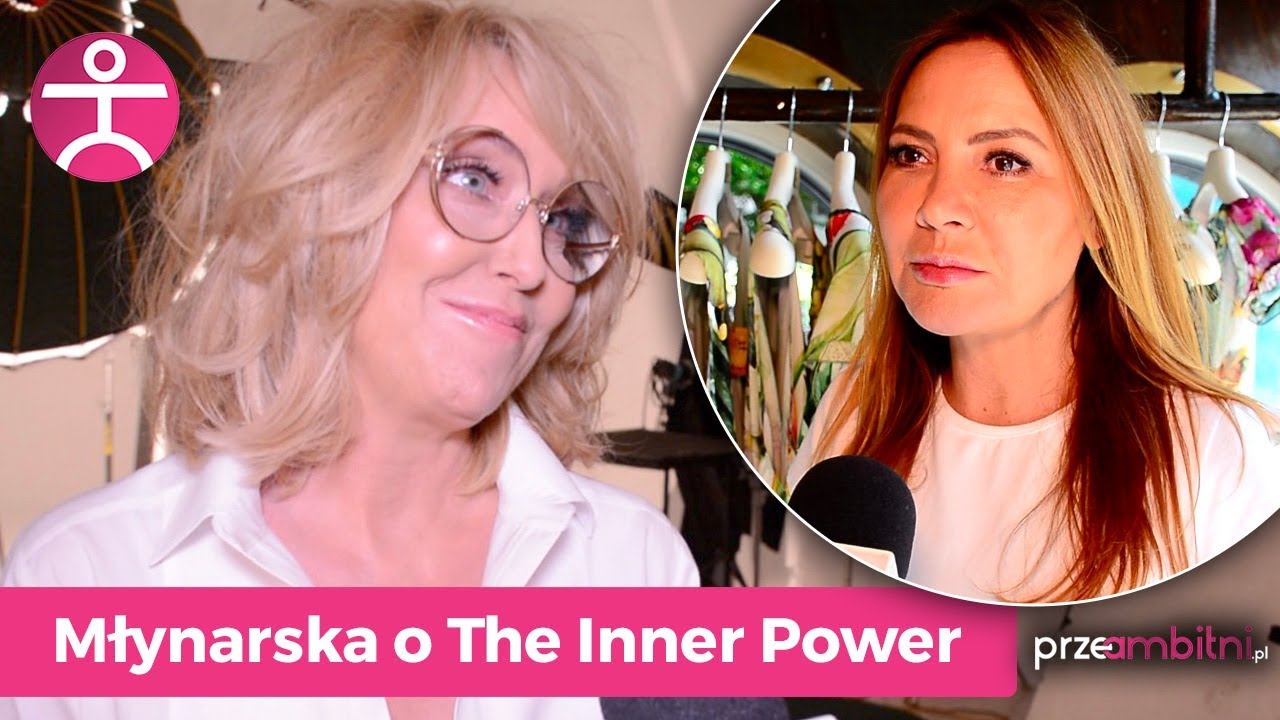 Agata Młynarska o sile kobiet i projekcie The Inner Power | przeAmbitni ...