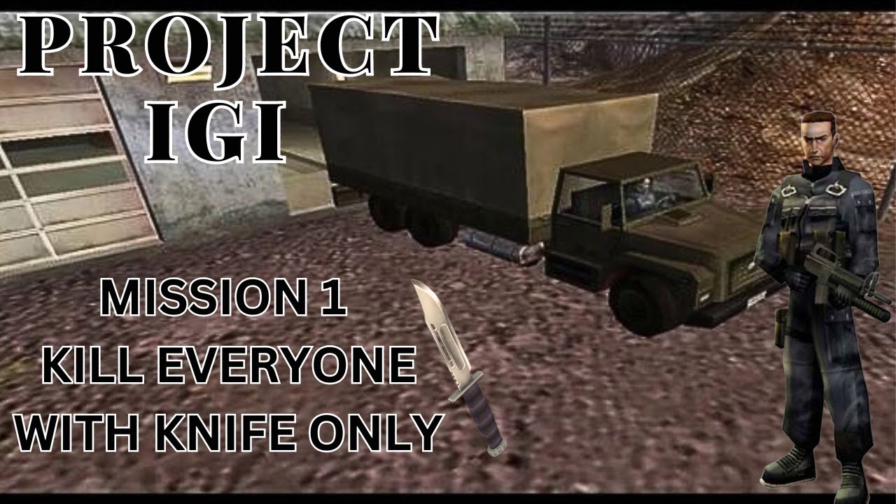 Project IGI Mission 1 With Knife Only Challenge !!! - YouTube