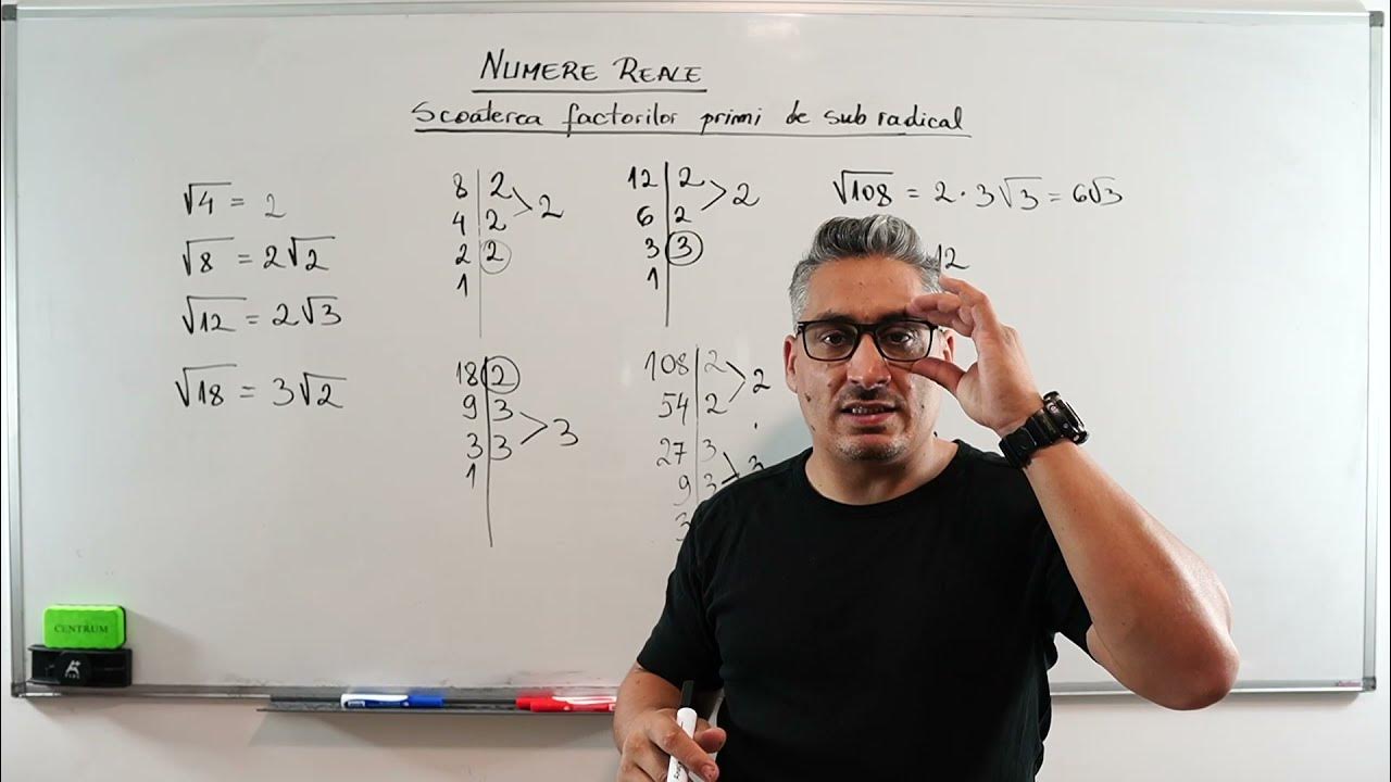 Profu mate - demo clasa a 7-a - Scoaterea factorilor de sub radicali/descomp. prod. factori ...
